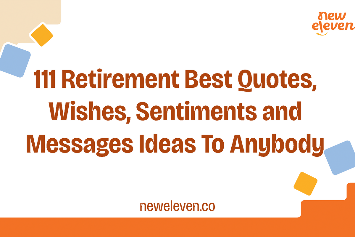 111 Retirement Quotes, Wishes, Sentiments and Messages Ideas To Anybod